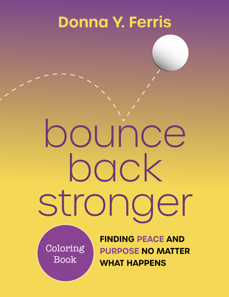 BOUNCE BACK STRONGER COLORING BOOK - Donna Y. Ferris