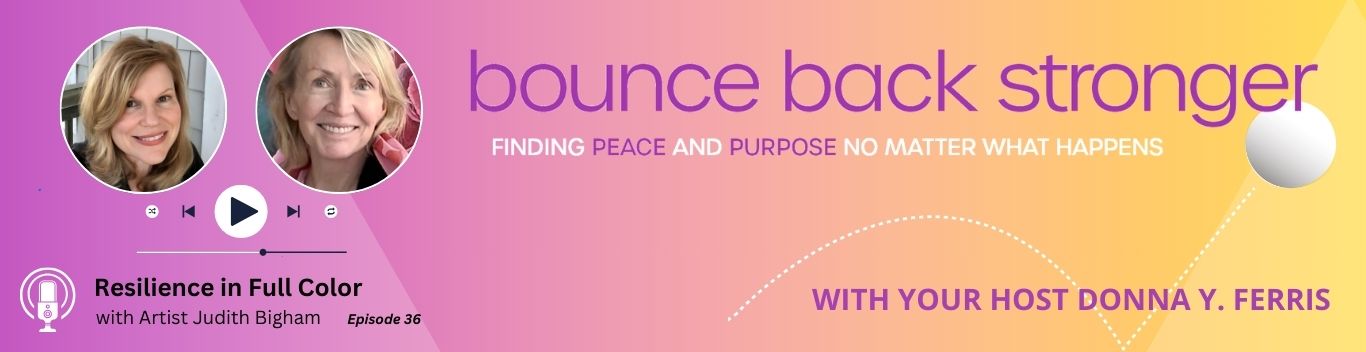 Resilience in Full Color with Artist Judith Bigham - Donna Y. Ferris